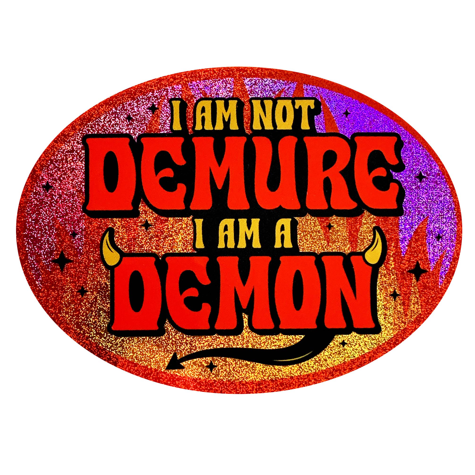 I Am Not Demure I Am a Demon Holographic Glitter Sticker – Dragonflies ...